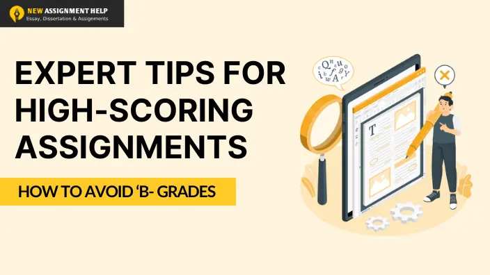 Avoid B-Grades: Expert Tips for High-Scoring Assignments