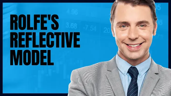 Complete Guide to Rolfe’s Reflective Model with Example